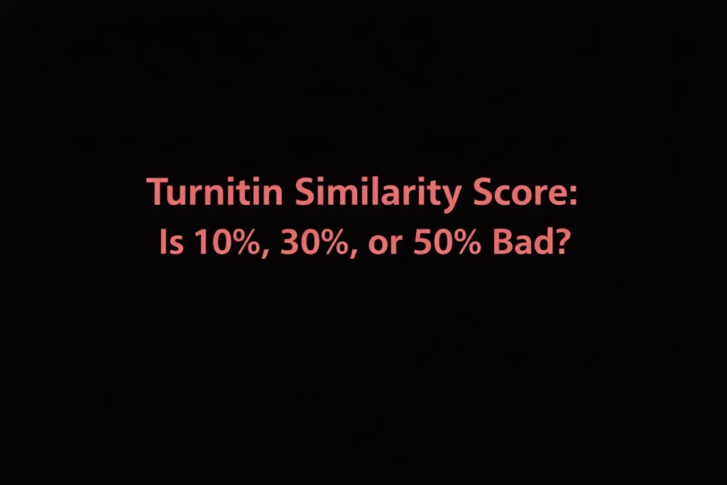 What Is Turnitin Similarity Score: Is 10%, 30%, Or 50% Bad?